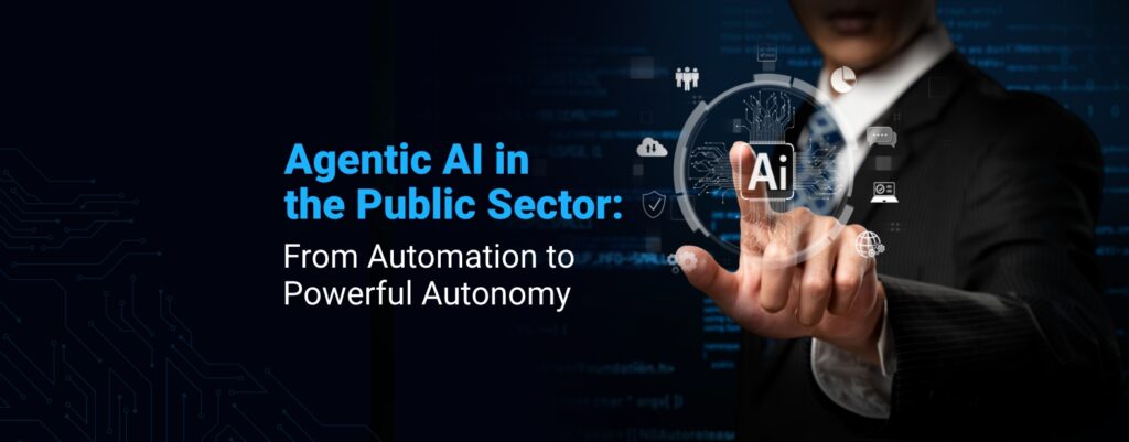 Agentic AI in the Public Sector: From Automation to Powerful Autonomy - Sky Solutions